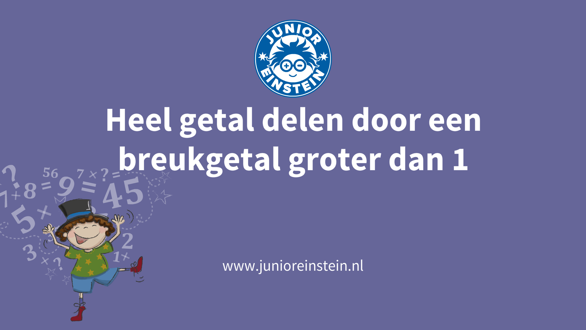 Heel getal delen door een breukgetal groter dan 1 [1]