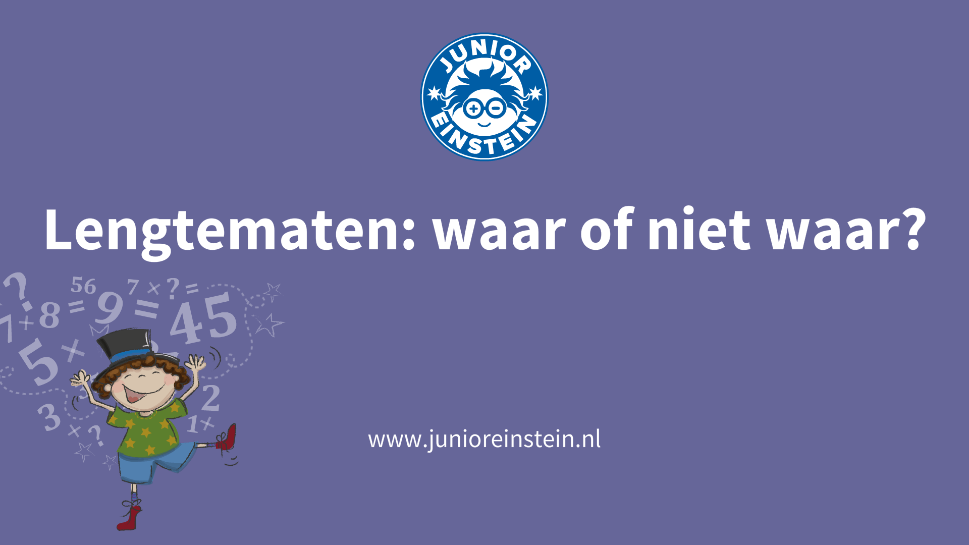 Lengtematen: waar of niet waar? [1]