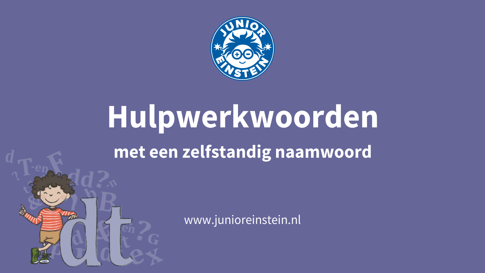 Hulpwerkwoorden: met een zelfstandig naamwoord